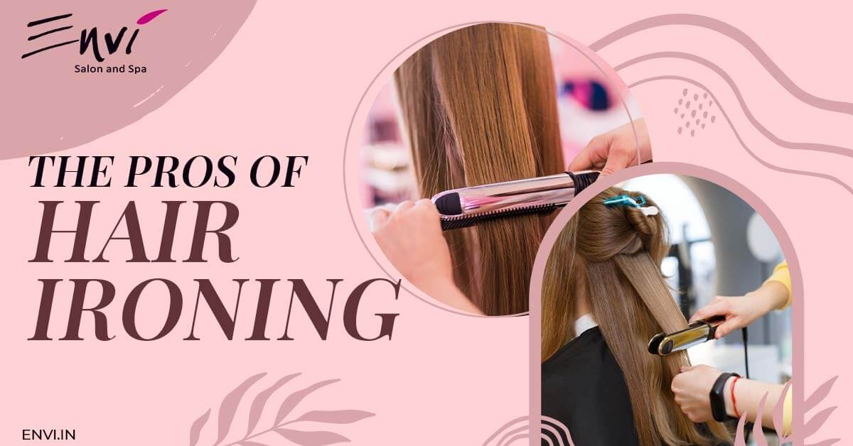 Hot Off the Press: The Pros of Hair Ironing - Envi